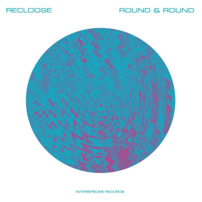 RECLOOSE - Round & Round – Vinyl Exchange
