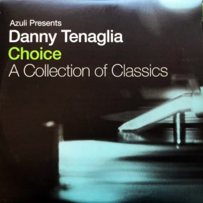 VARIOUS ARTISTS - Azuli Presents Danny Tenaglia Choice - A Collection ...