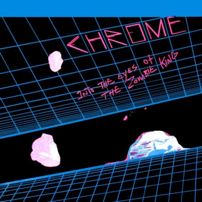 CHROME - Into The Eyes Of The Zombie King – Vinyl Exchange